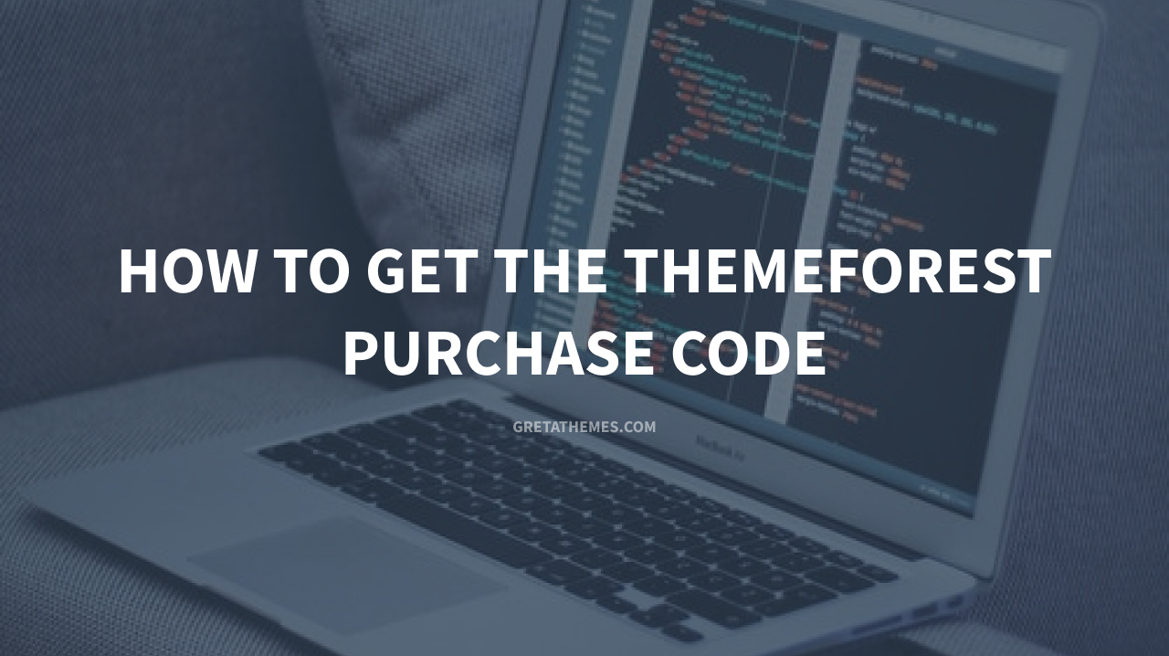 How To Get The Themeforest Purchase Code Gretathemes